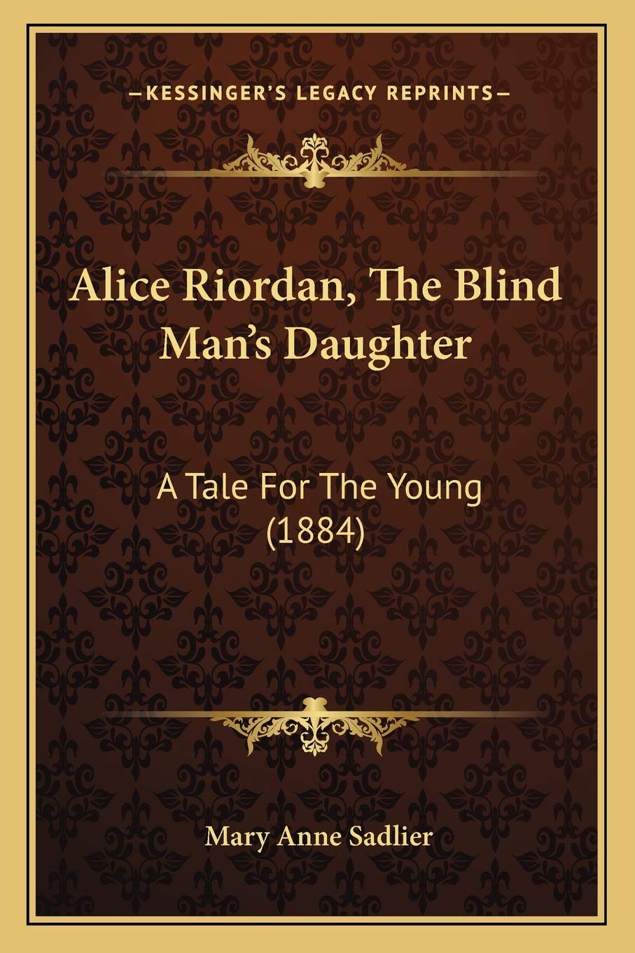 Alice Riordan, The Blind Man's Daughter: A Tale For The Young (1884 ...