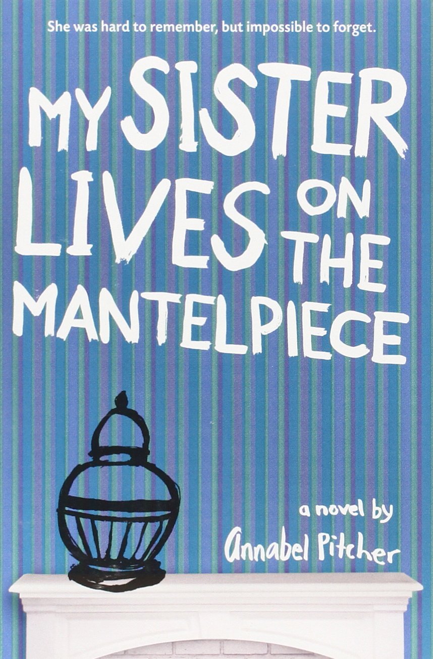 Amazon.com: My Sister Lives on the Mantelpiece: 9780316176897: Pitcher ...