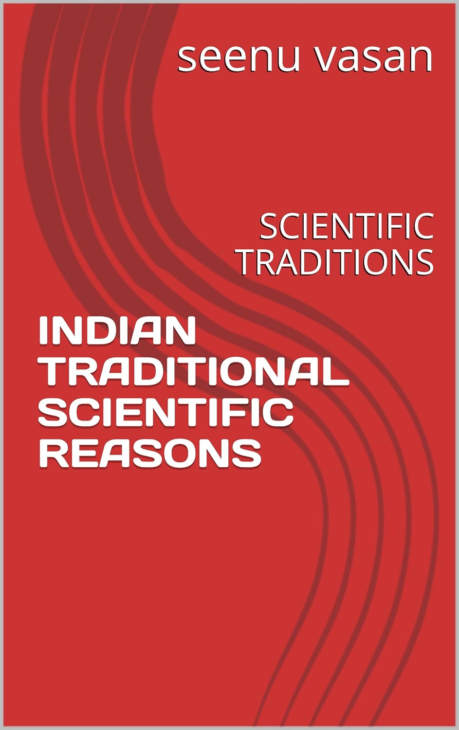 Amazon.com: INDIAN TRADITIONAL SCIENTIFIC REASONS: SCIENTIFIC ...