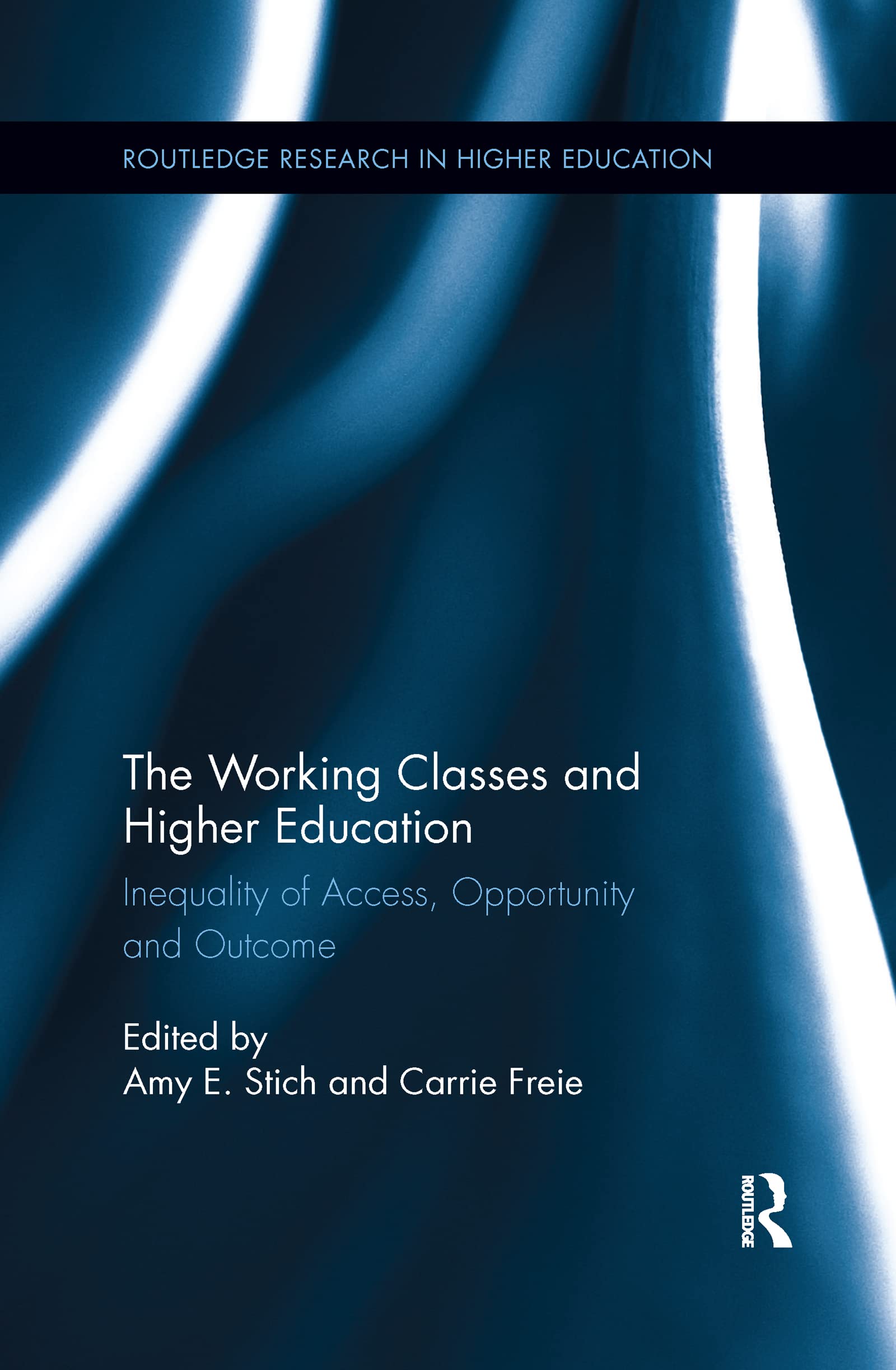 The Working Classes and Higher Education: Inequality of Access ...
