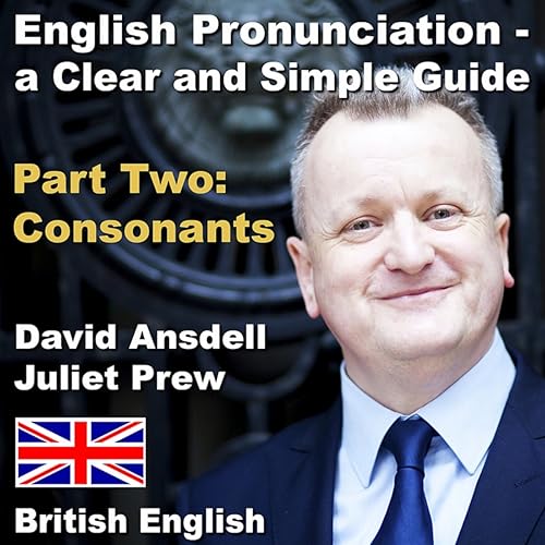 English Pronunciation A Clear And Simple Guide Part Two Consonants english-pronunciation-a-clear-and-simple-guide-part-two-consonants