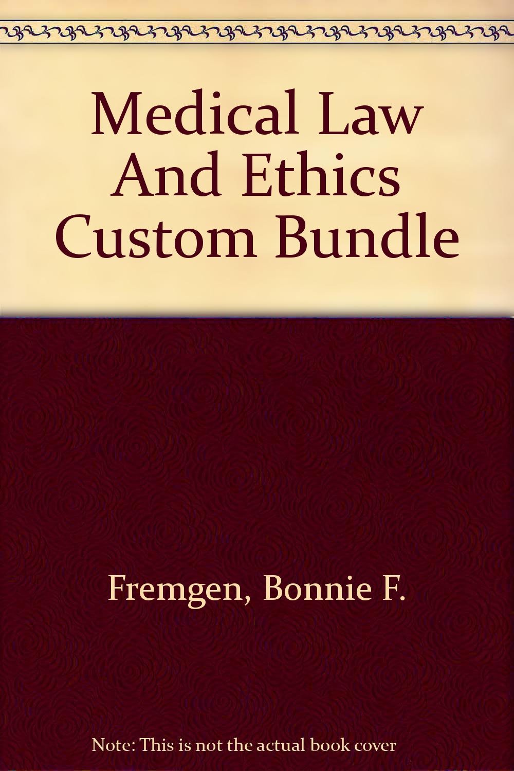 Amazon | Medical Law And Ethics Custom Bundle | Fremgen, Bonnie F ...