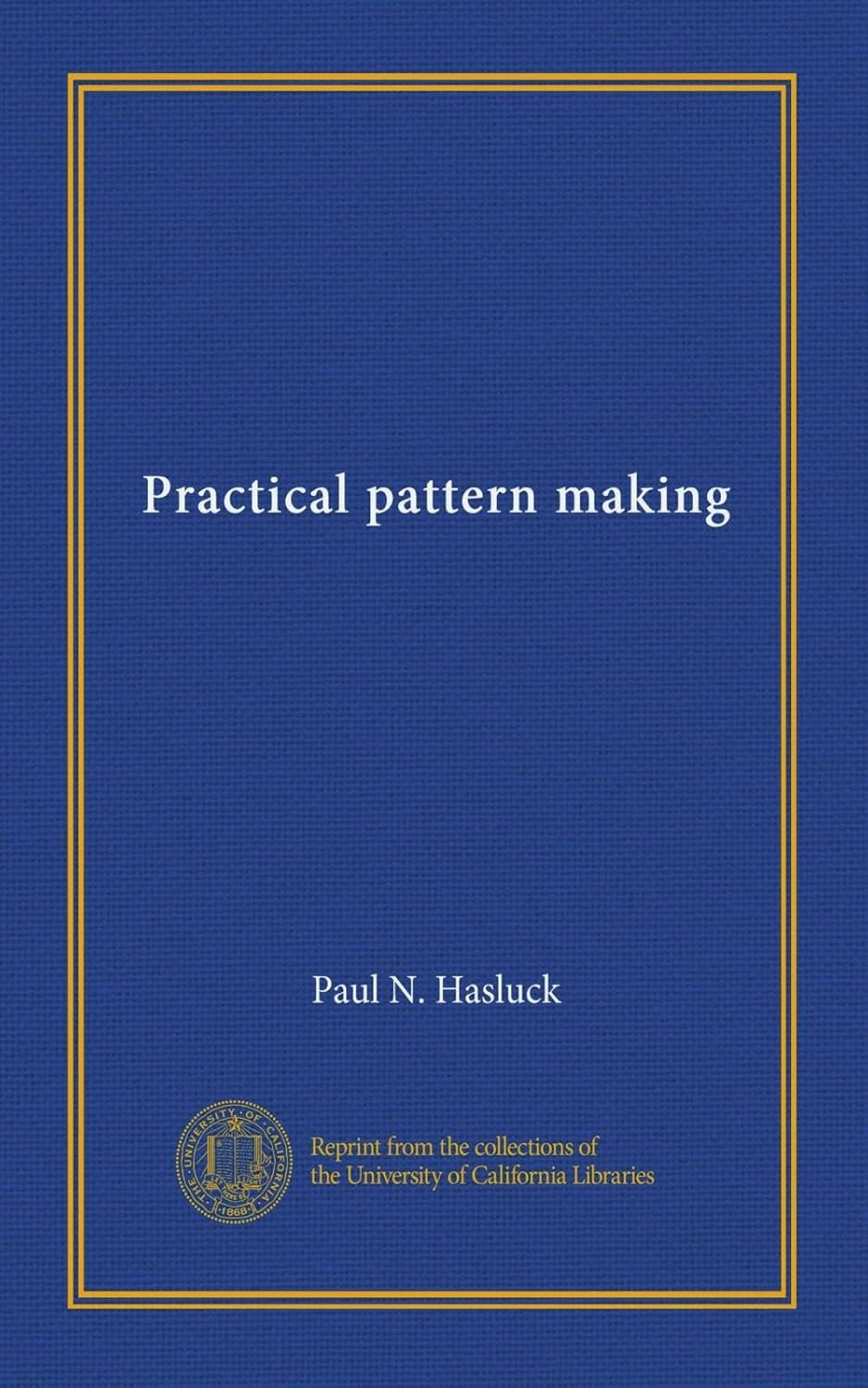 Practical pattern making: Hasluck, Paul N.: Amazon.com: Books