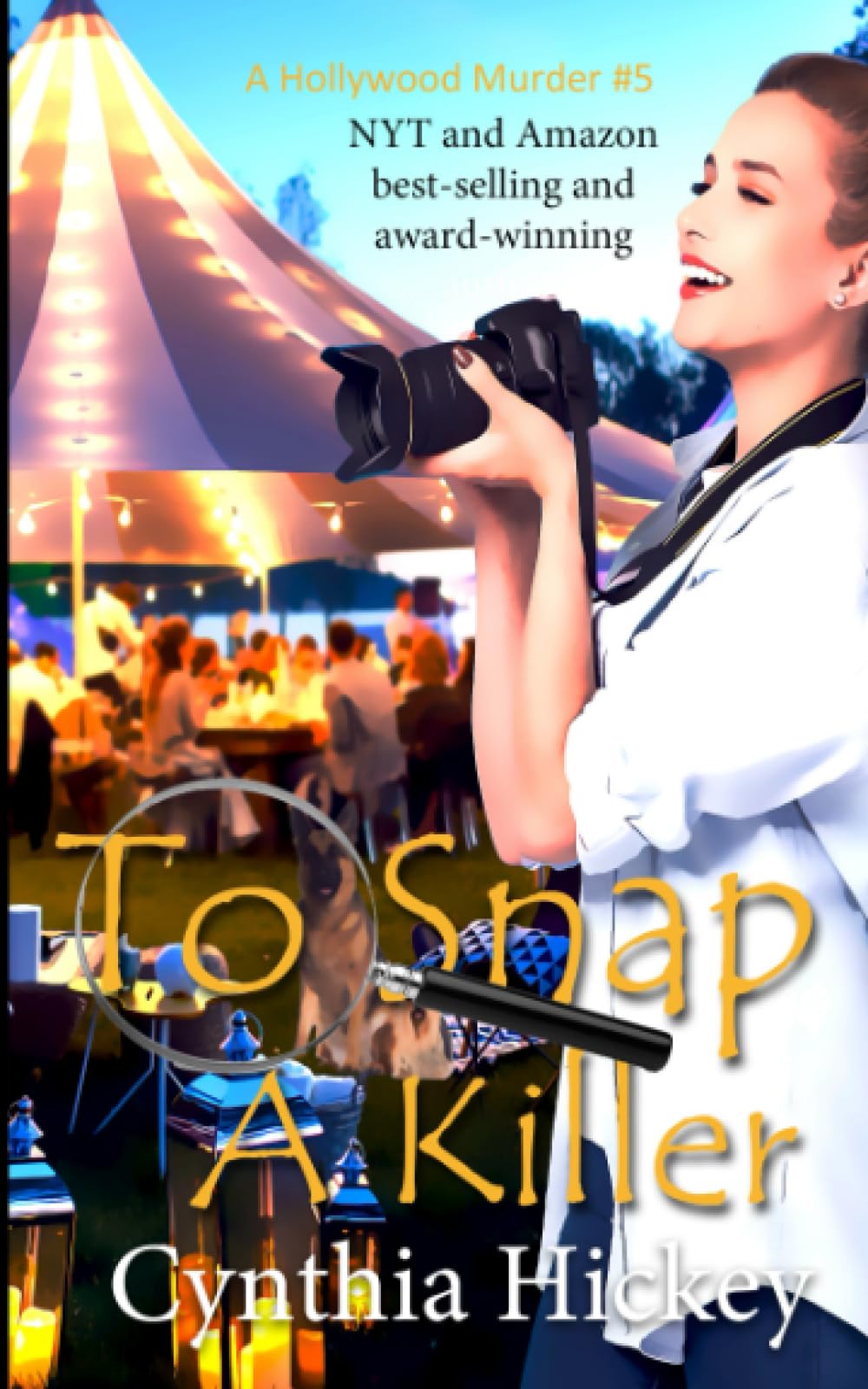 To Snap a Killer (A Hollywood Murder): Hickey, Cynthia: 9781947523296 ...