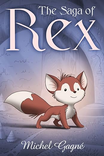 Amazon.com: The Saga of Rex: 9781607063223: Gagne, Michel, Gagne ...