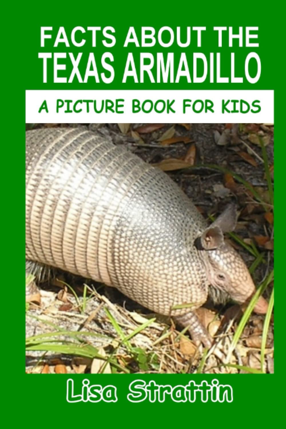 Texas Armadillo: Fun Facts About the Armadillo (A Picture Book For Kids ...