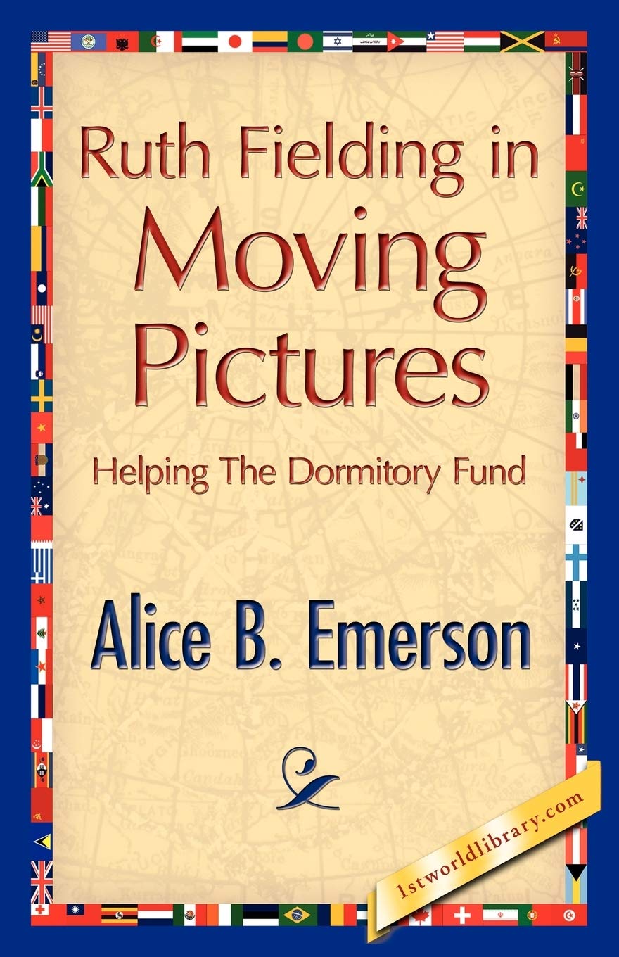 Ruth Fielding in Moving Pictures: Emerson, Alice B: 9781421893013 ...