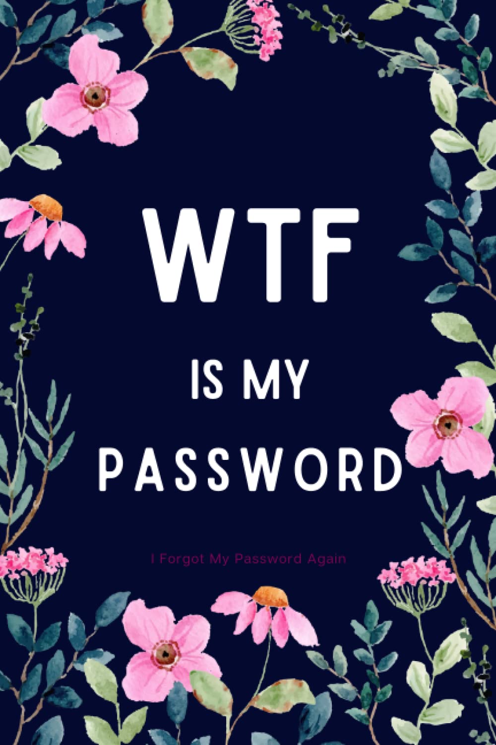 I Forgot My Password Again: Password Books for Seniors - Large Print ...