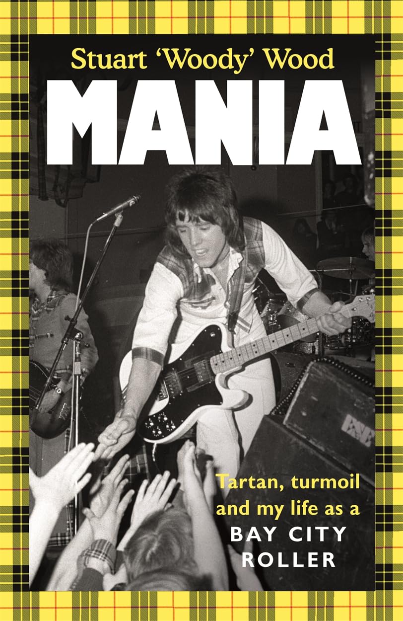 Mania: Tartan, Turmoil and My Life as a Bay City Roller: Amazon.co.uk ...
