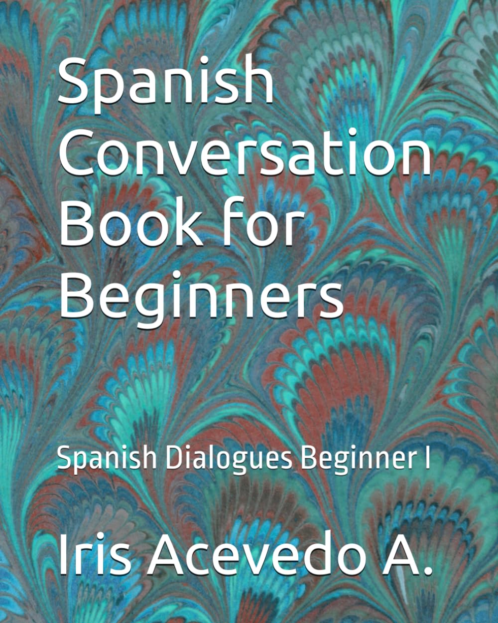 Amazon.com: Spanish Conversation Book for Beginners: Spanish Dialogues ...