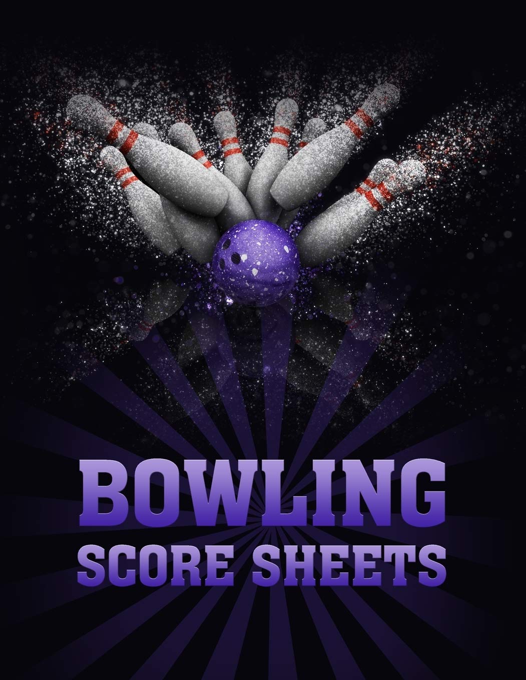 Bowling Score Sheet: Bowling Game Record Book | 118 Pages | Tenpin Bowl ...