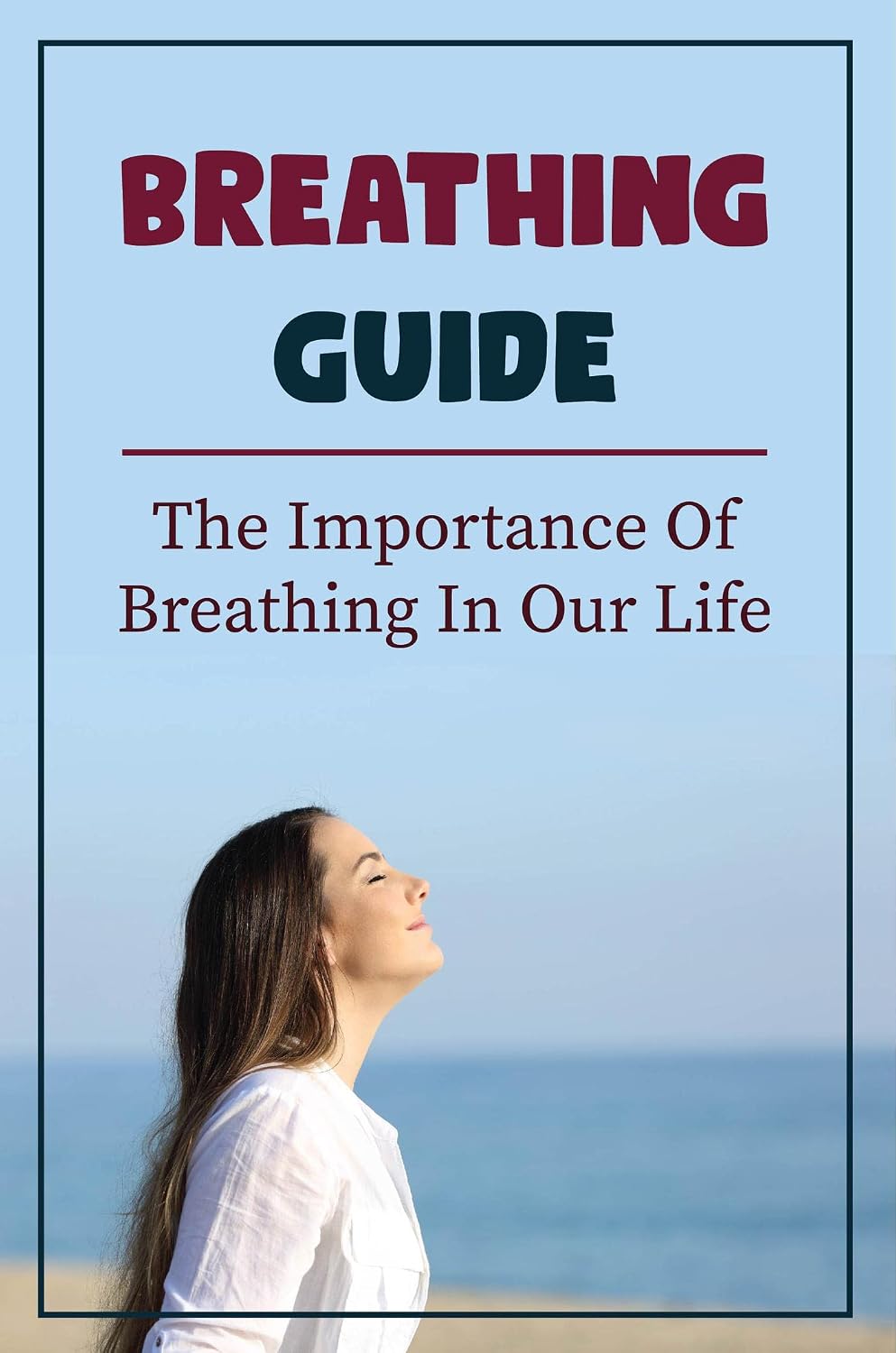 Breathing Guide: The Importance Of Breathing In Our Life eBook : Asam ...