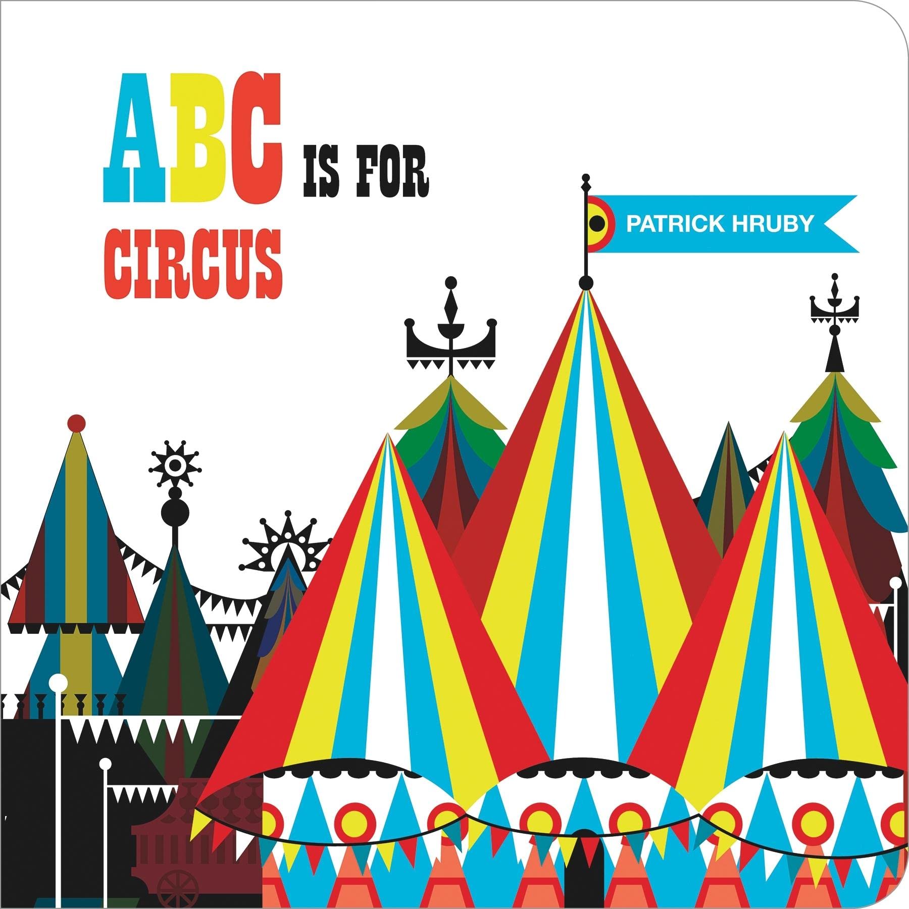 Amazon.com: ABC is for Circus (Chunky): 9781934429617: Hruby, Patrick ...