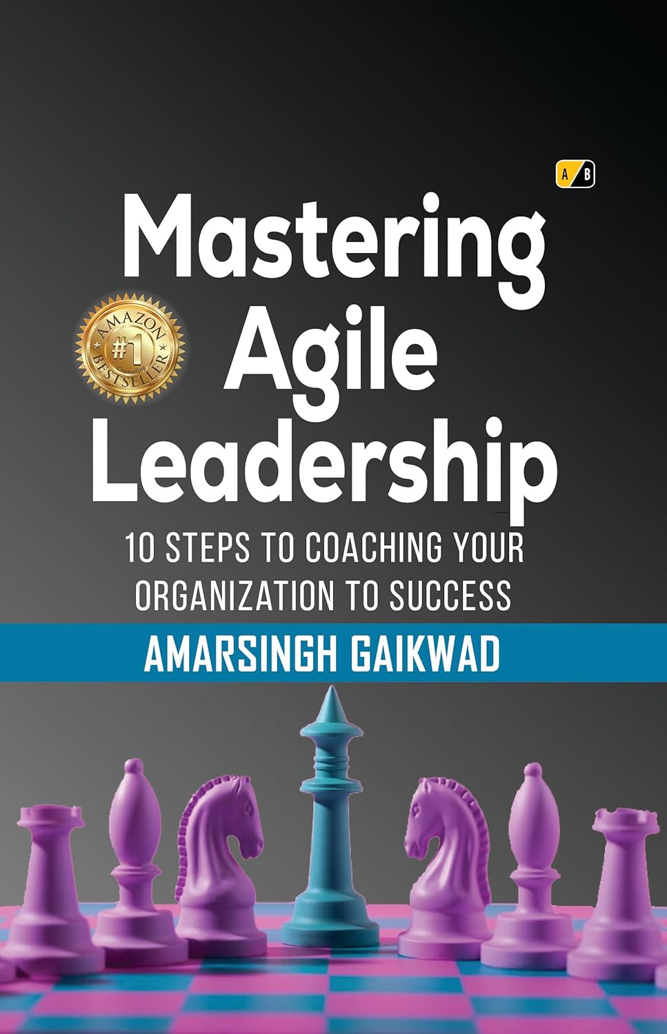 Buy Mastering Agile Leadership: 10 Steps To Coaching Your Organization ...