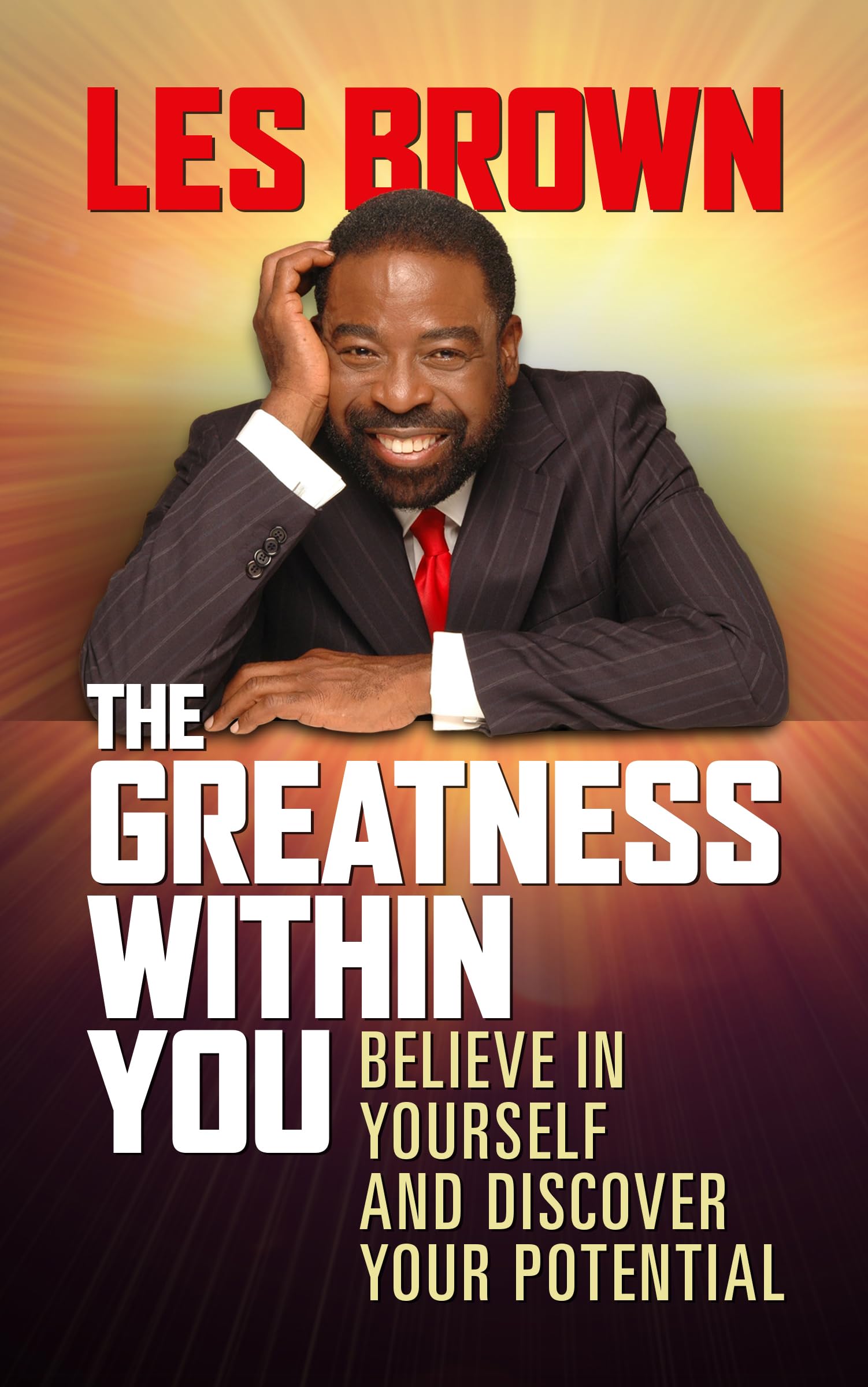 The Greatness Within You: Believe in Yourself and Discover Your ...