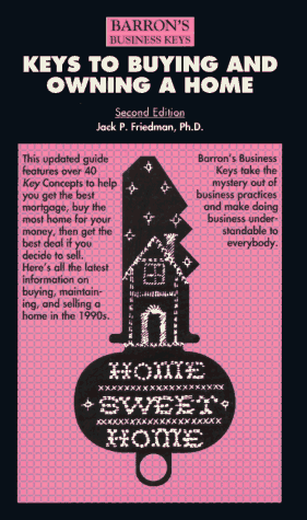 Keys to Buying and Owning a Home (Barron's Business Keys): Friedman ...