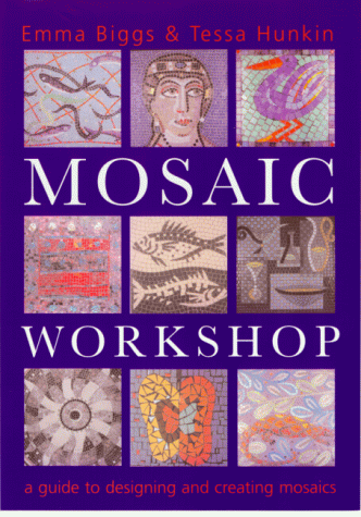 Amazon.com: Mosaic Workshop: A Guide to Designing and Creating Mosaics ...
