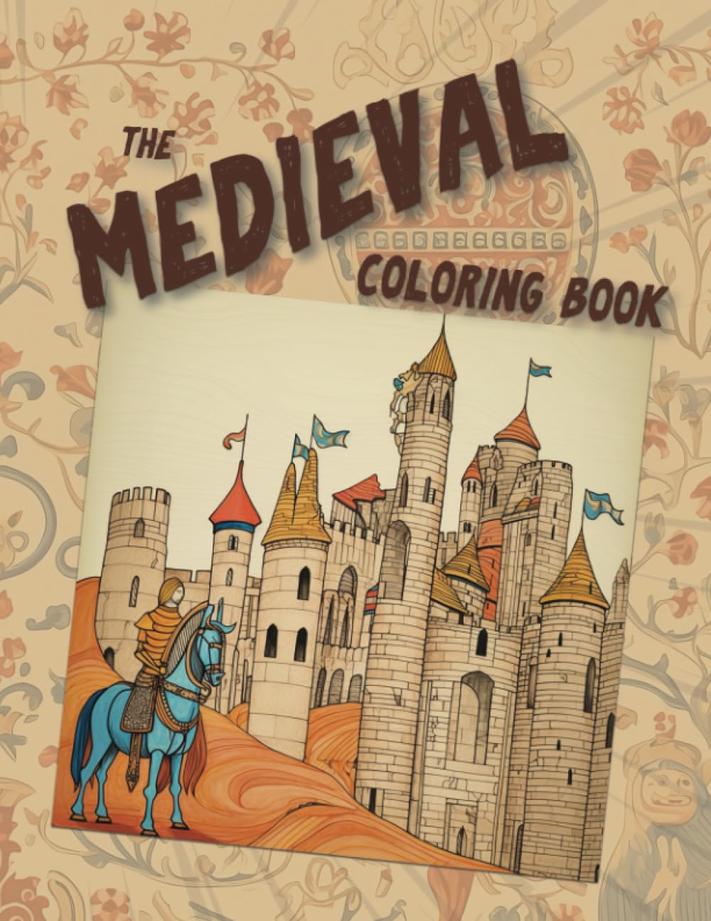 The Medieval Coloring Book: An Educational Journey to the Middle Ages ...
