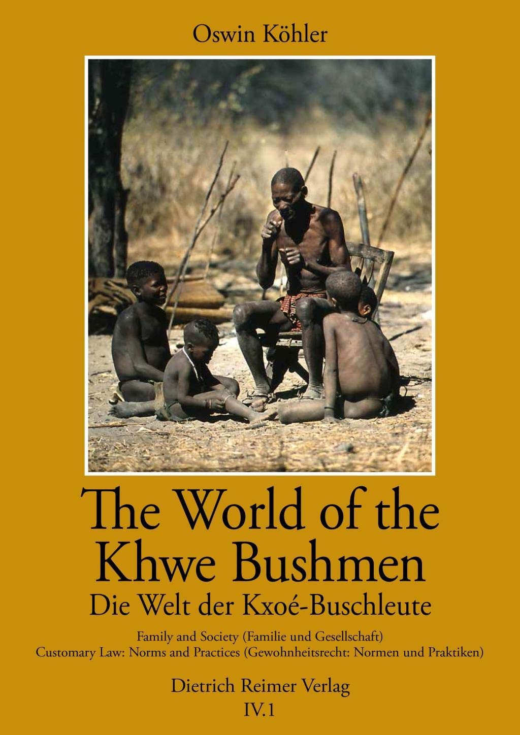 The World of the Khwe Bushmen in Southern Africa - Die Welt Der Kxoe ...