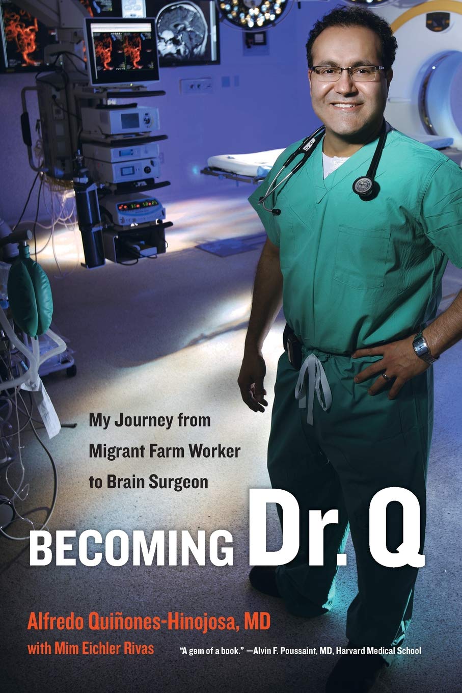Becoming Dr. Q: My Journey from Migrant Farm Worker to Brain Surgeon ...