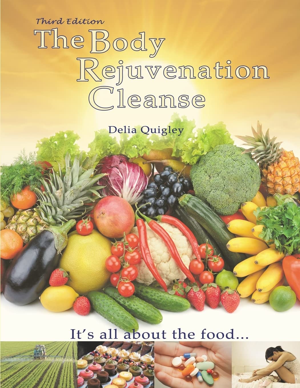 The Body Rejuvenation Cleanse: It's All About The Food: Quigley, Delia ...