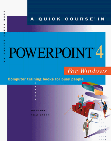 A Quick Course in Powerpoint 4 for Windows: Computer Training Books for ...