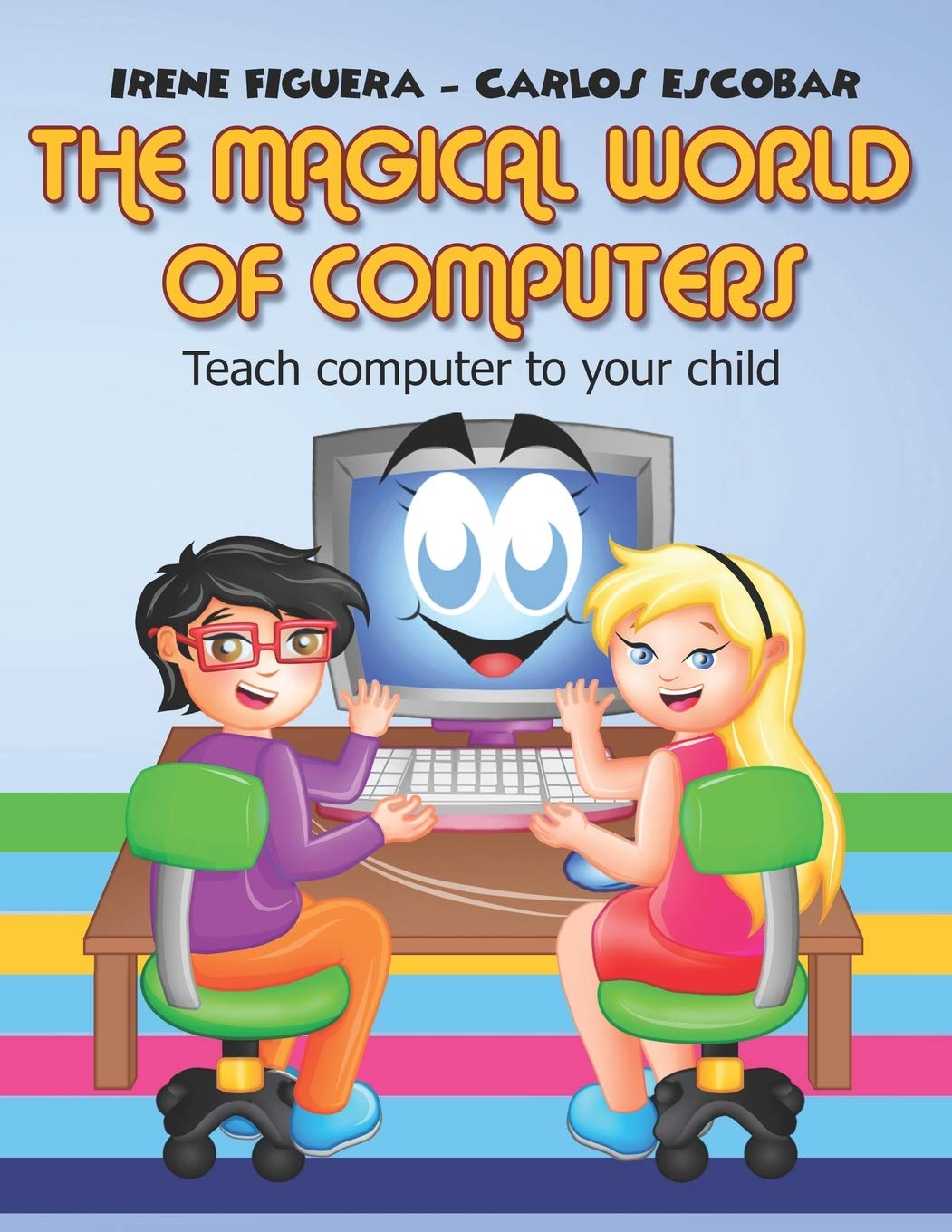 The Magical World of Computers: Teach computer to your child: Figuera ...