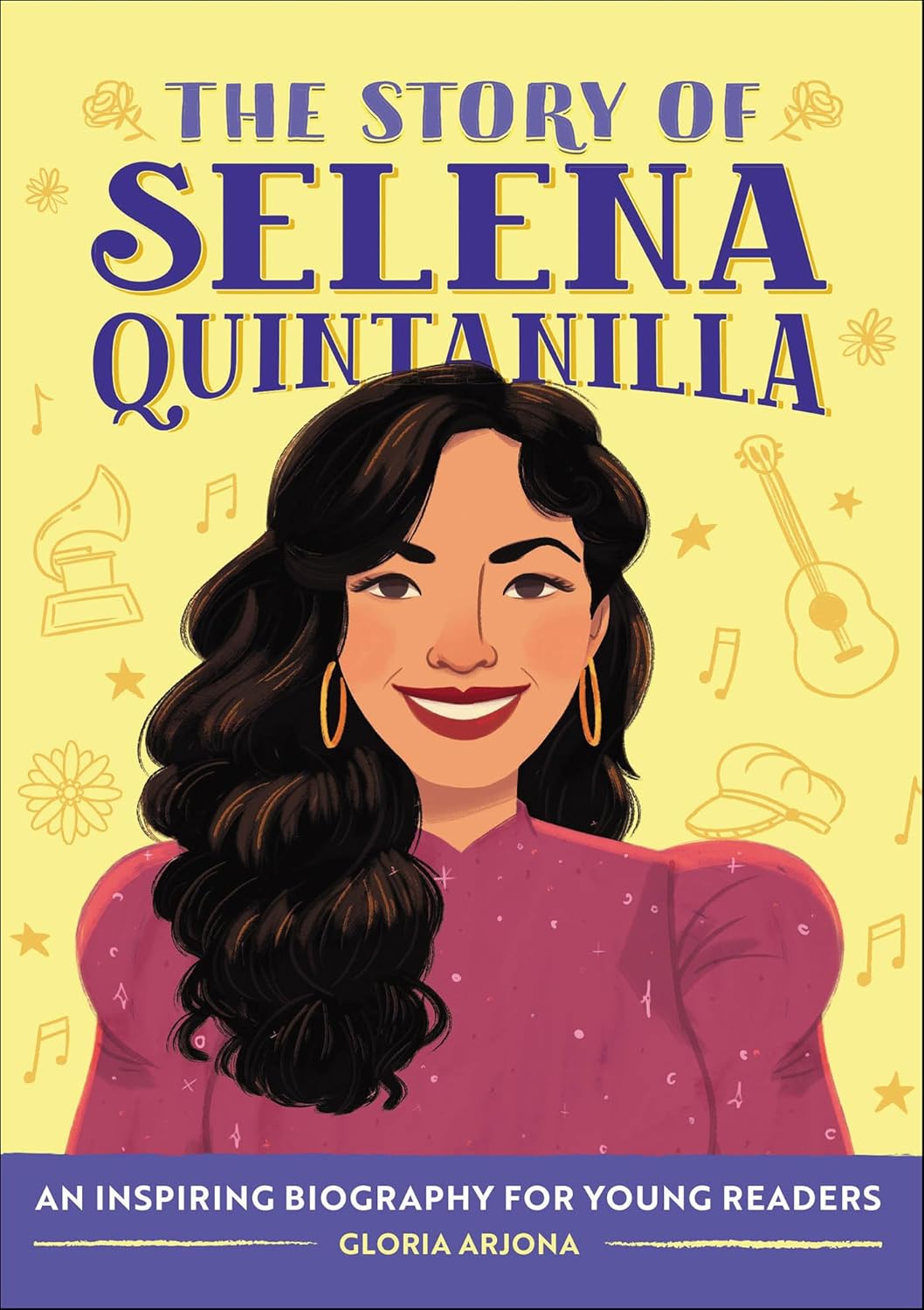 The Story of Selena Quintanilla: An Inspiring Biography for Young ...