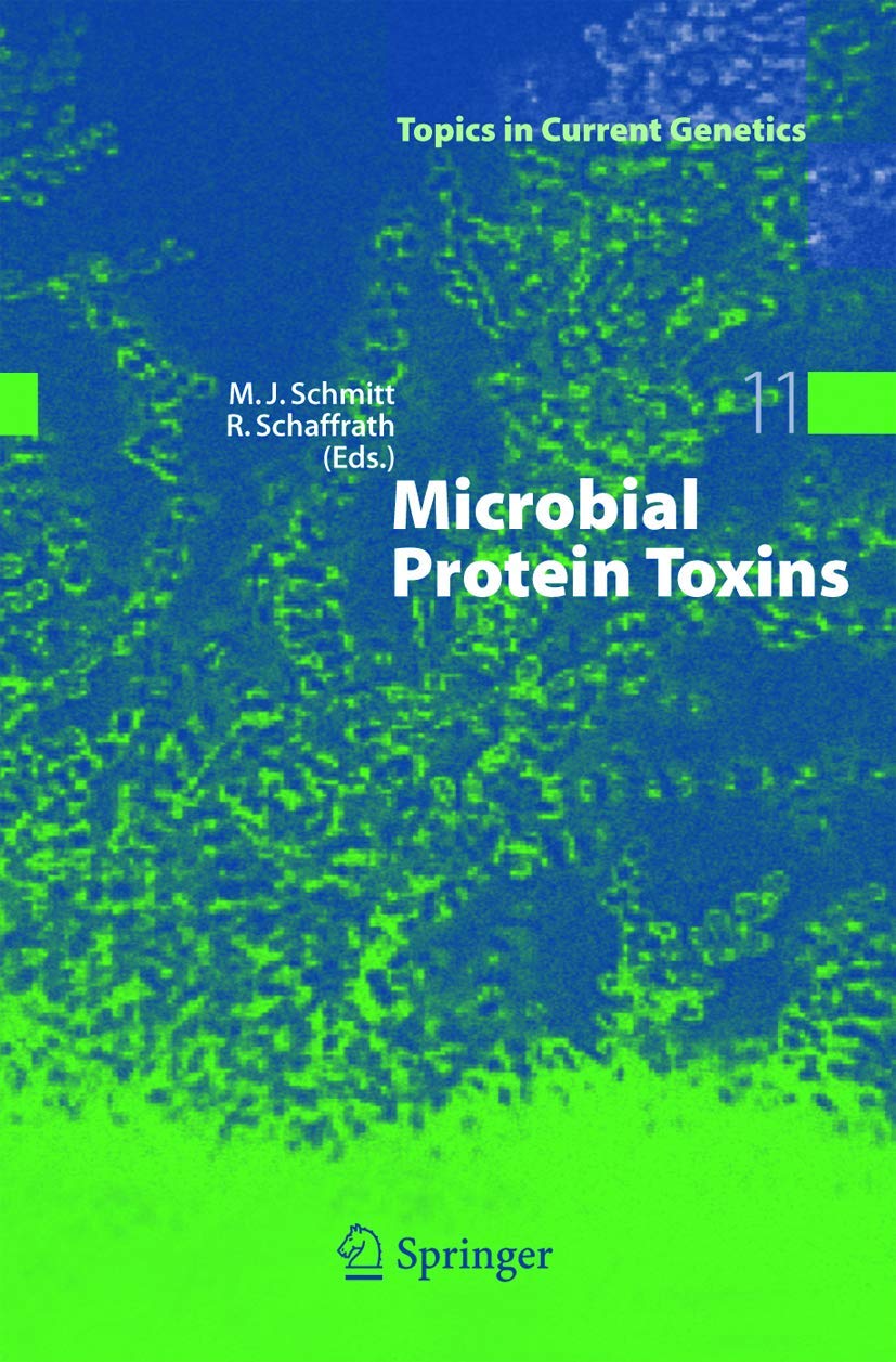 Microbial Protein Toxins (Topics in Current Genetics, 11 ...