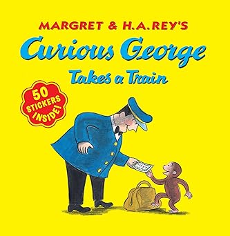 Curious George Takes a Train with Stickers: Rey, H. A., Rey, Margret ...