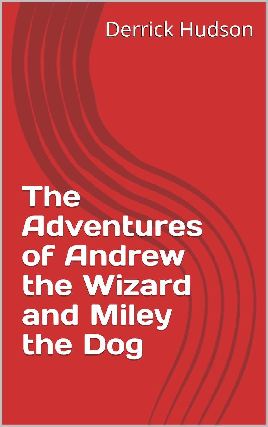 Amazon.com: The Adventures of Andrew the Wizard and Miley the Dog eBook ...