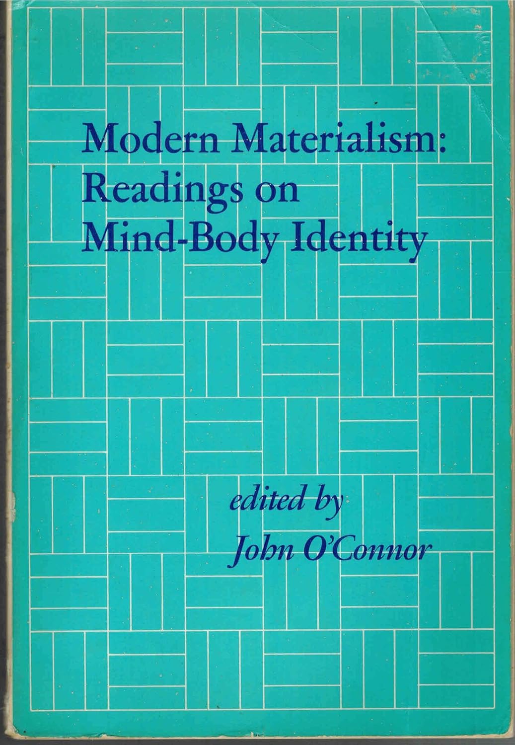 Modern Materialism; Readings on Mind-Body Identity: oconnor, john ...