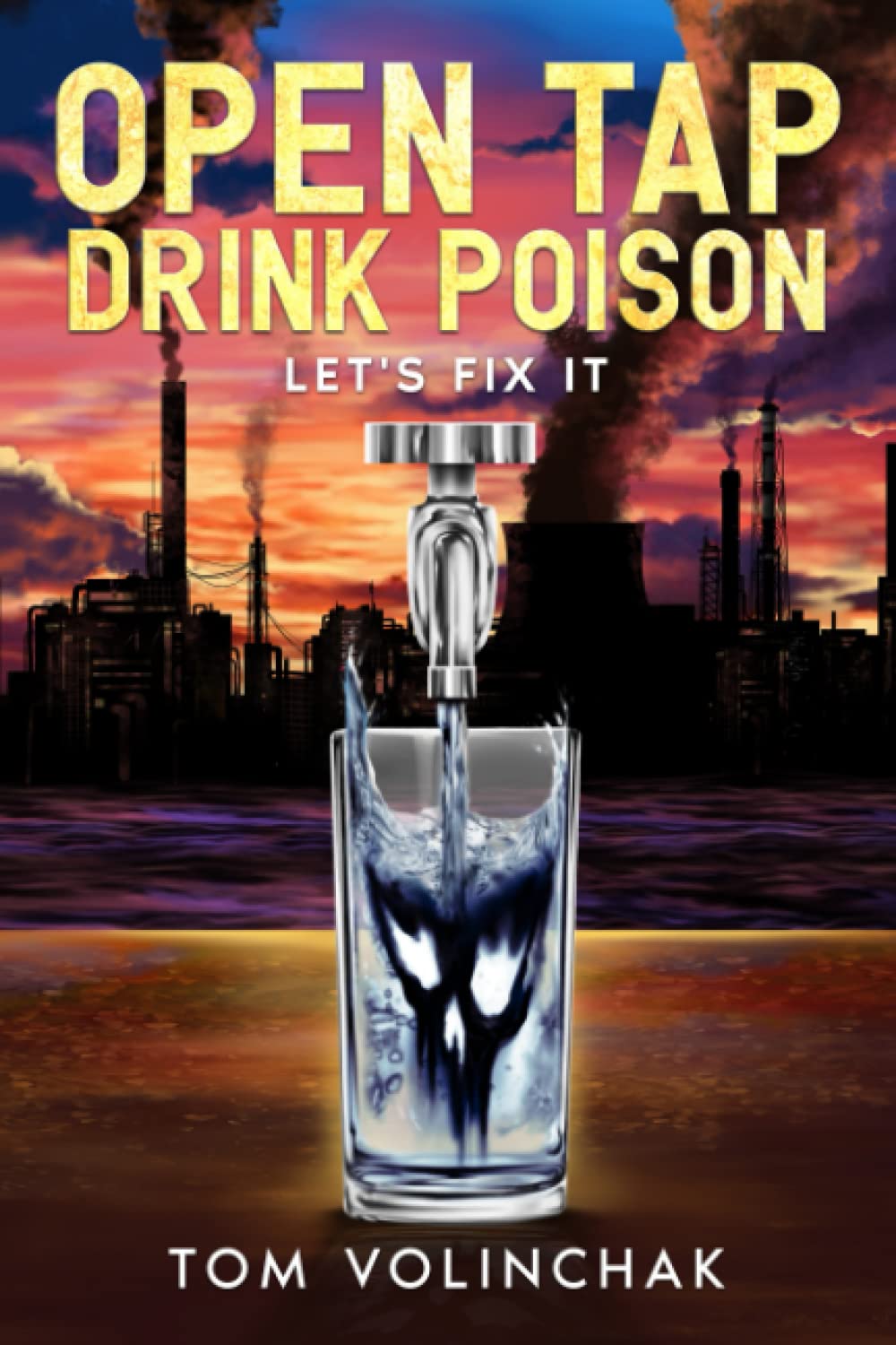 Open Tap - Drink Poison / Let's fix it: A guide to achieving safe ...