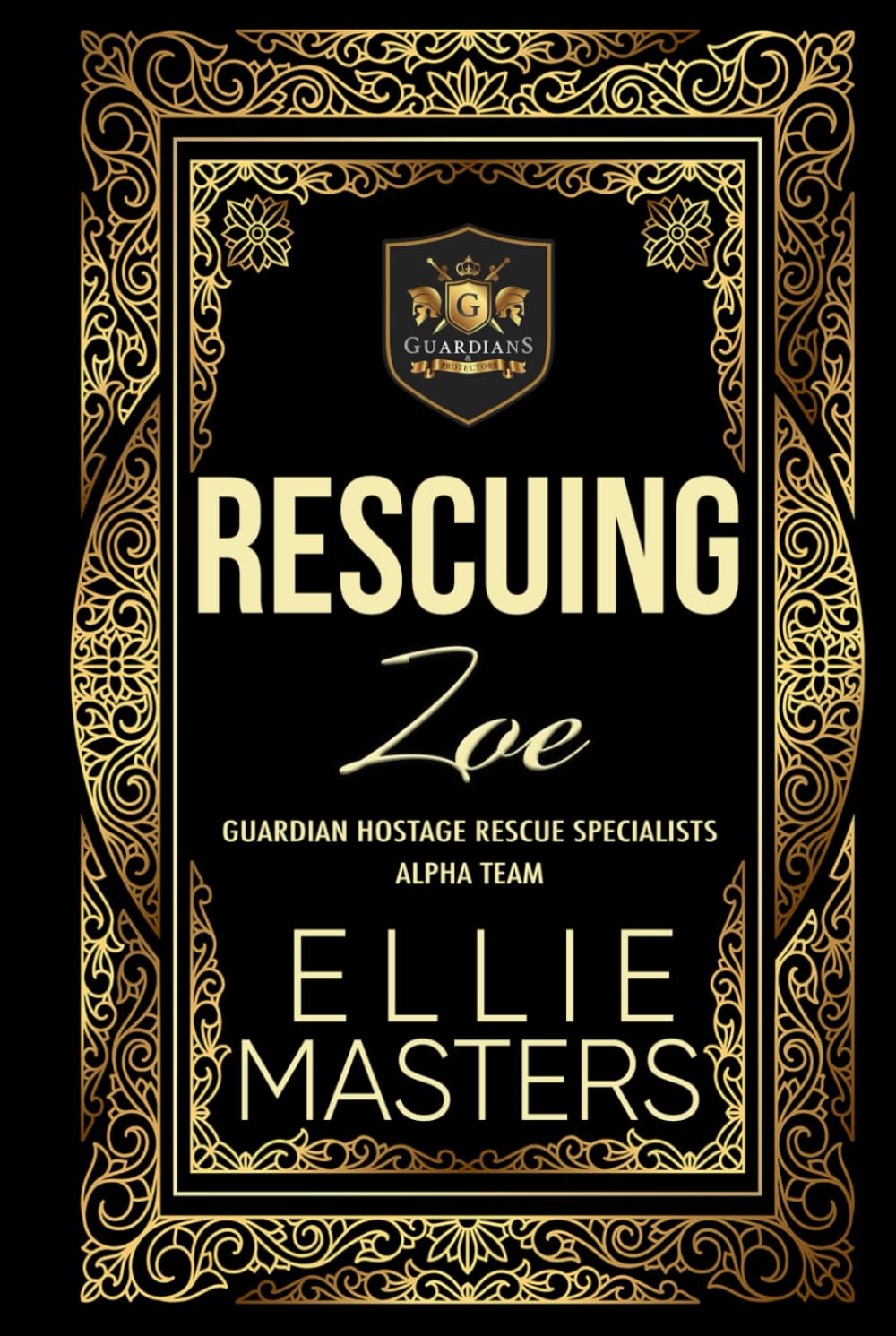 Rescuing Zoe: Ex-Military Special Forces Hostage Rescue (ALPHA TEAM ...