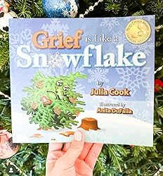 Grief is Like a Snowflake: A Picture Book About the Death of a Loved ...