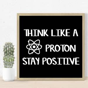 Amazon.com: Nintydays Think Like A Protons Stay Positive Positive ...