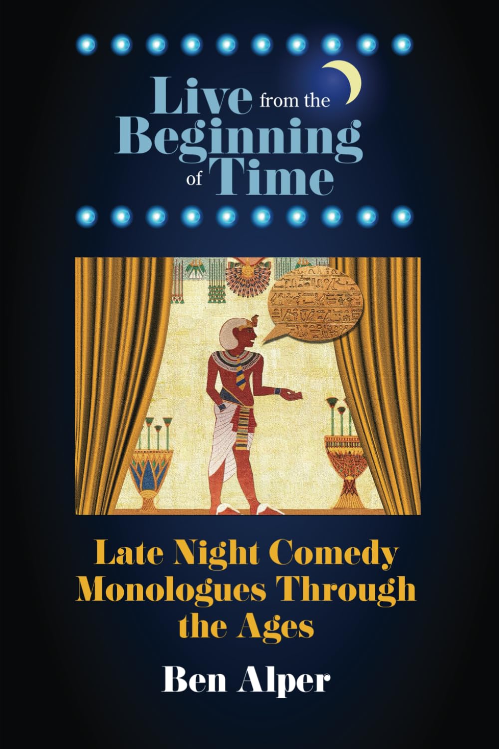 Live From the Beginning of Time: Late Night Comedy Monologues Through ...