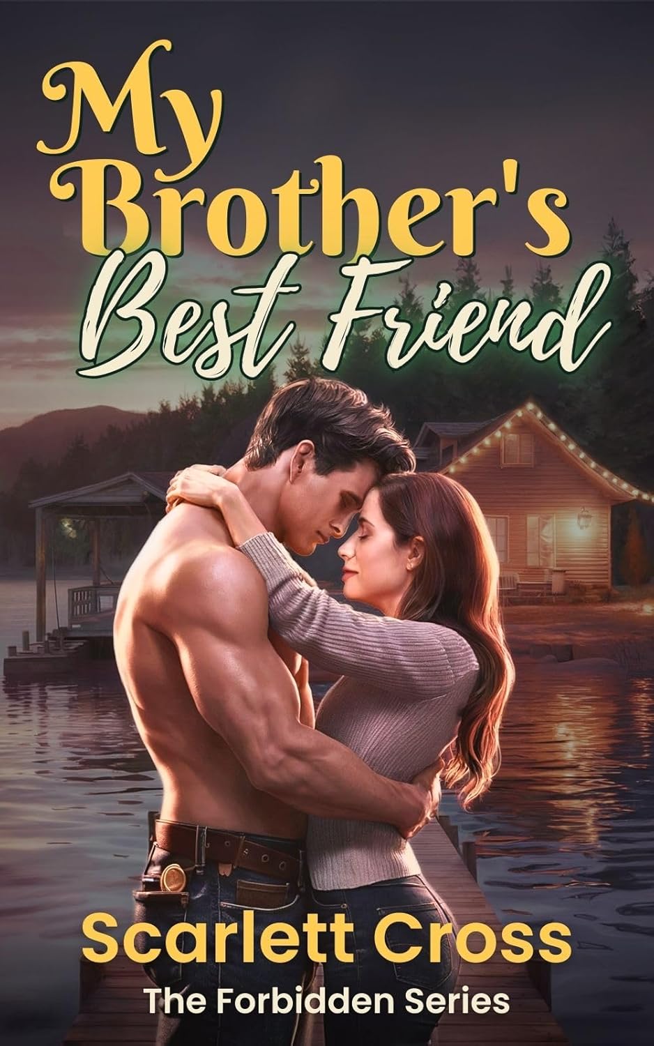 My Brother's Best Friend: A Forbidden Small Town Romance About Second ...