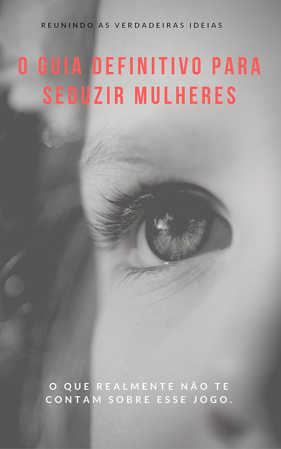 Amazon.com: O Guia definitivo para seduzir mulheres: O que realmente não te contam sobre esse ...