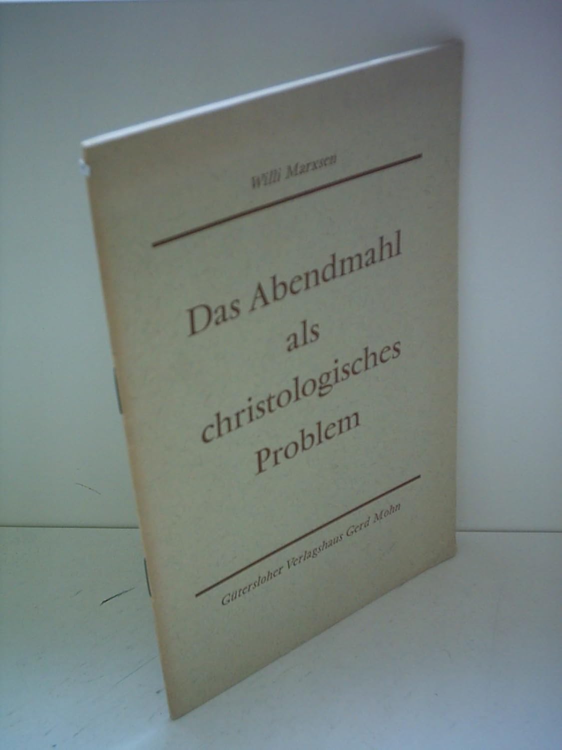Das Abendmahl als christologisches Problem. 1. Auflage. : Marxsen ...