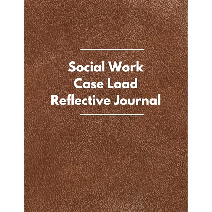 Buy Social Work Case Load Reflective Journal: A Reflective Practice ...