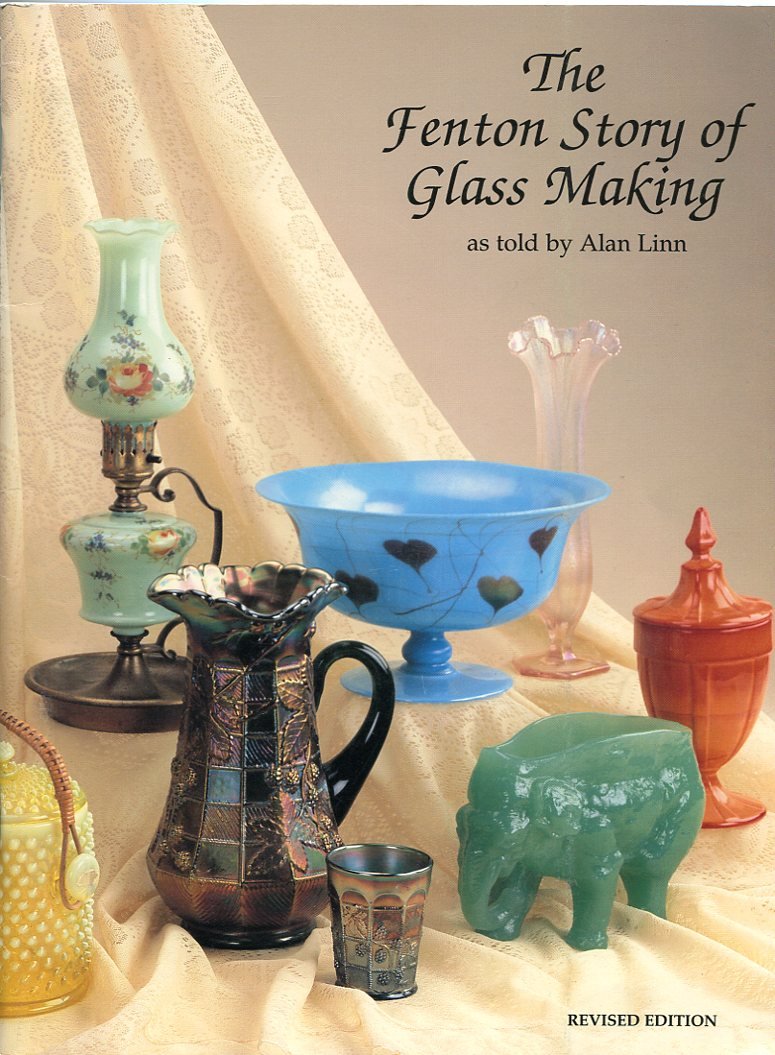 The Fenton story of glass making: Linn, Alan, Color Plates: Amazon.com ...