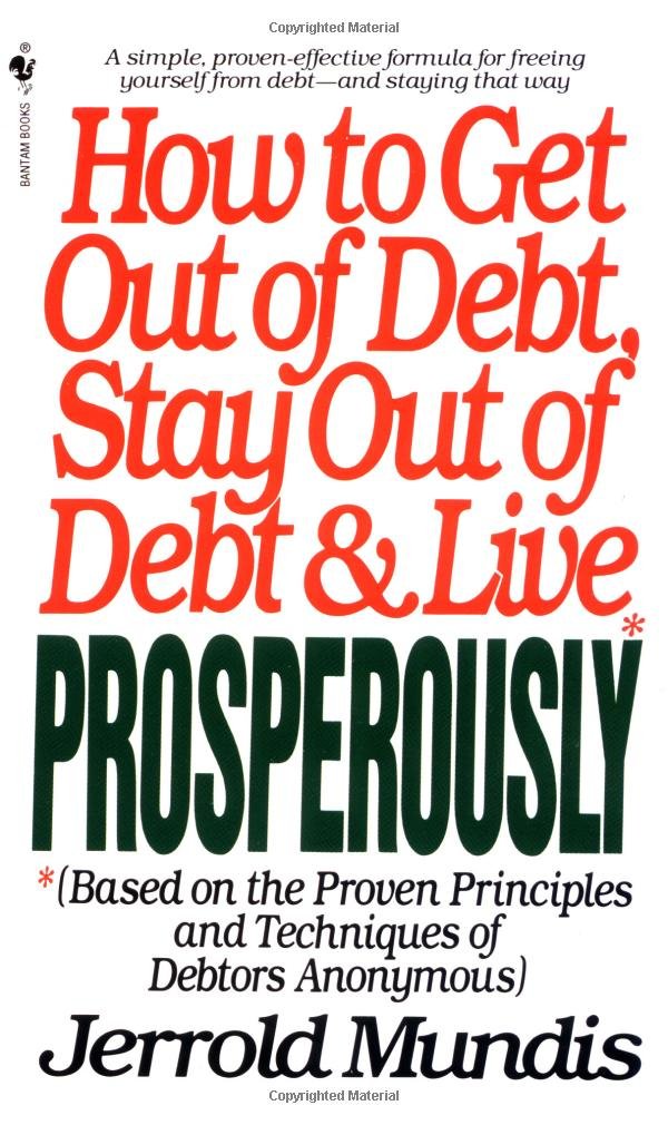 How to Get Out of Debt, Stay Out of Debt, and Live Prosperously: Based ...