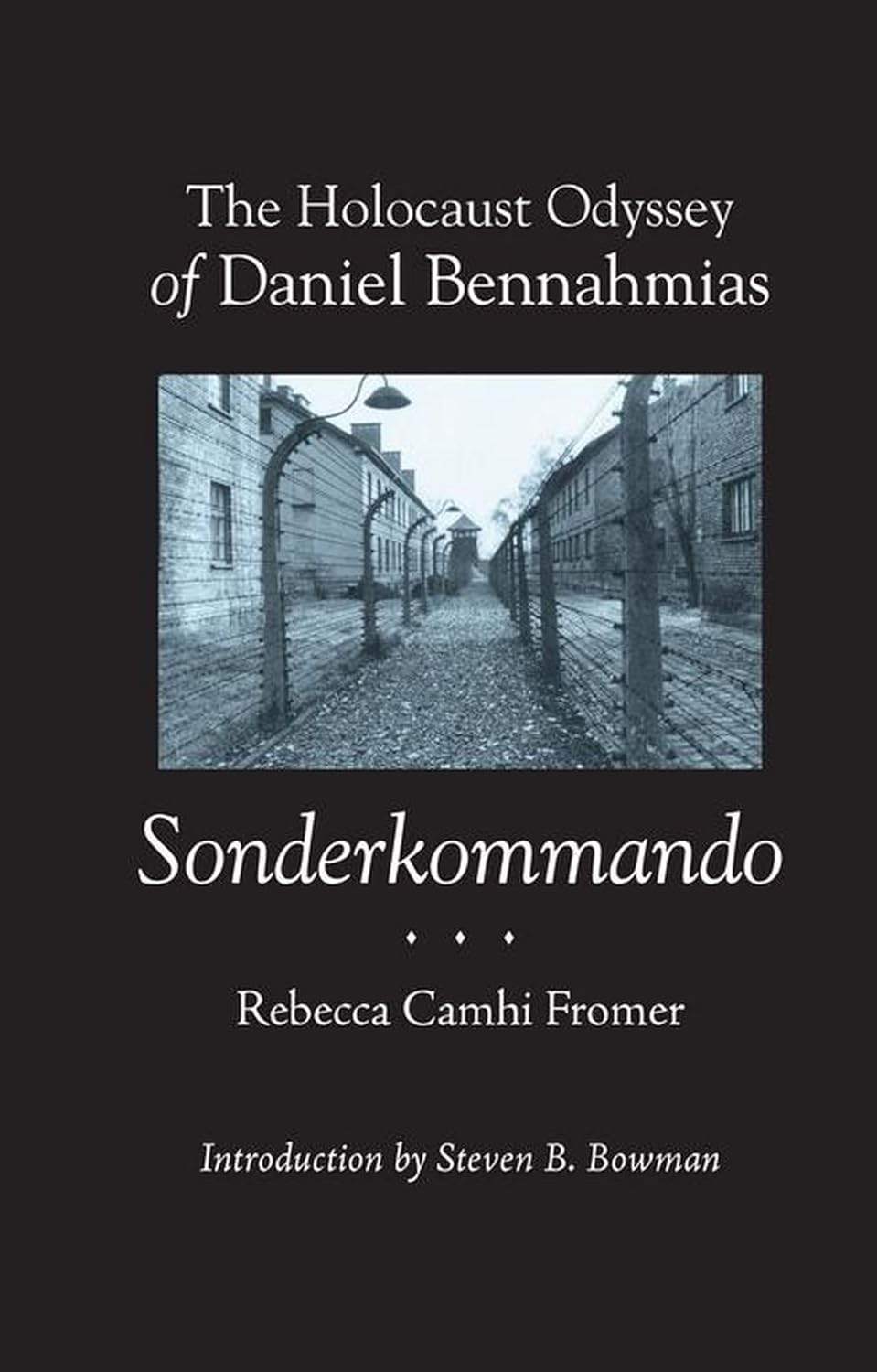 The Holocaust Odyssey of Daniel Bennahmias, Sonderkommando (Judaic ...
