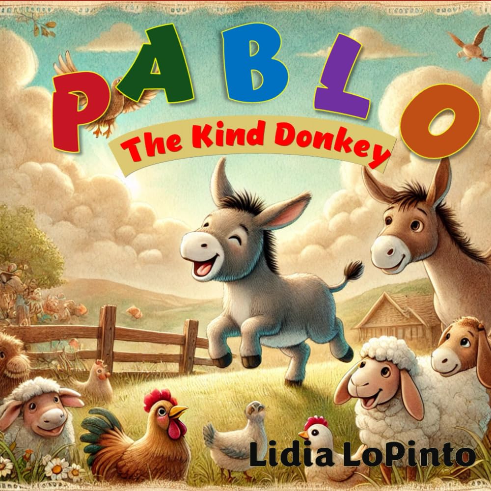 Pablo The Kind Donkey: A Tale of How Kindness Can Win Friends (Children ...