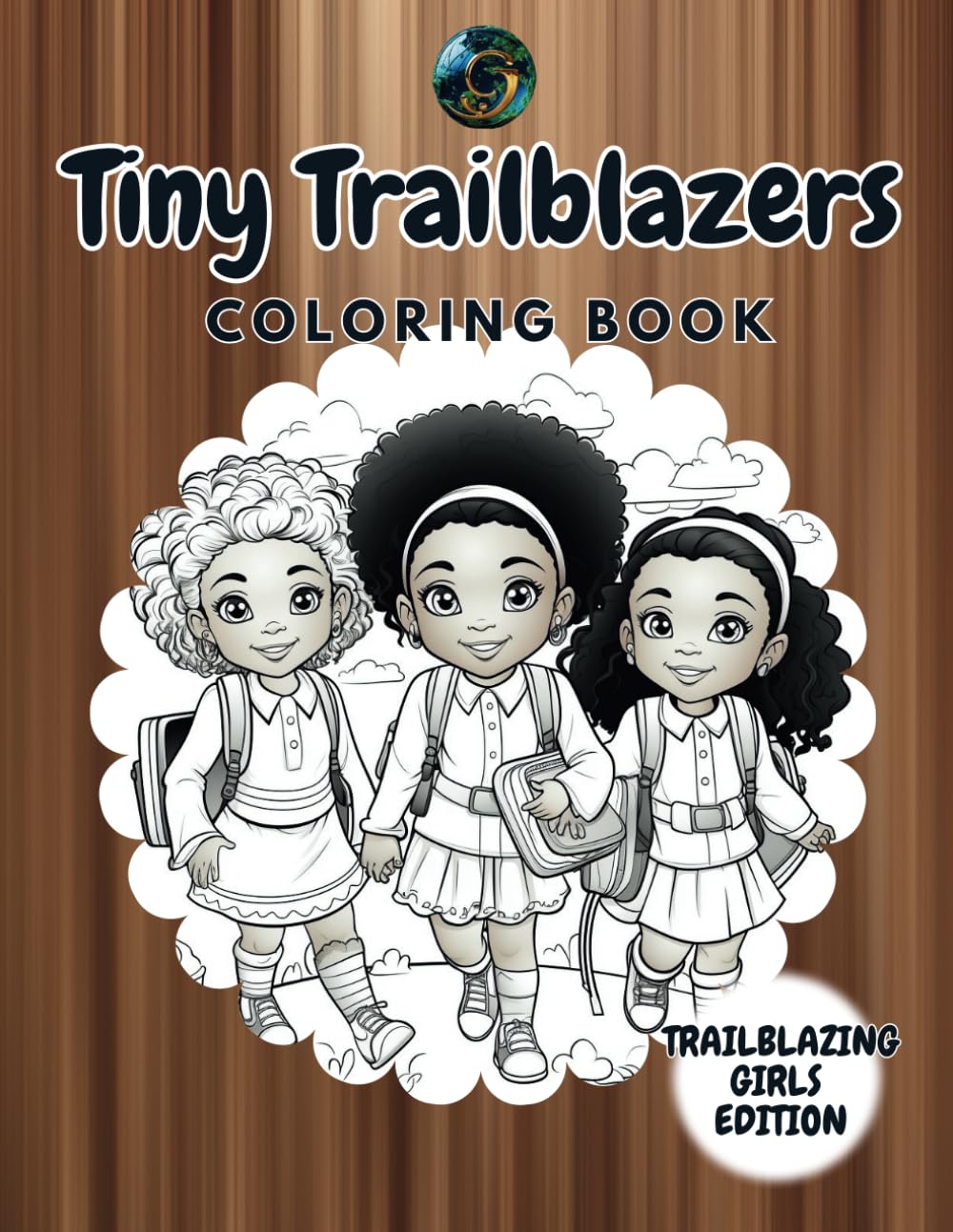 Tiny Trailblazers Coloring Book - Girls Edition: Fun and Educational ...