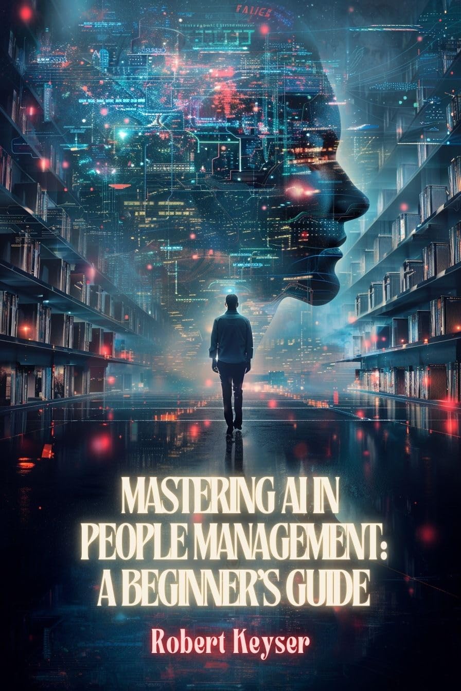 Mastering AI in People Management: A Beginner's Guide: Empowering ...
