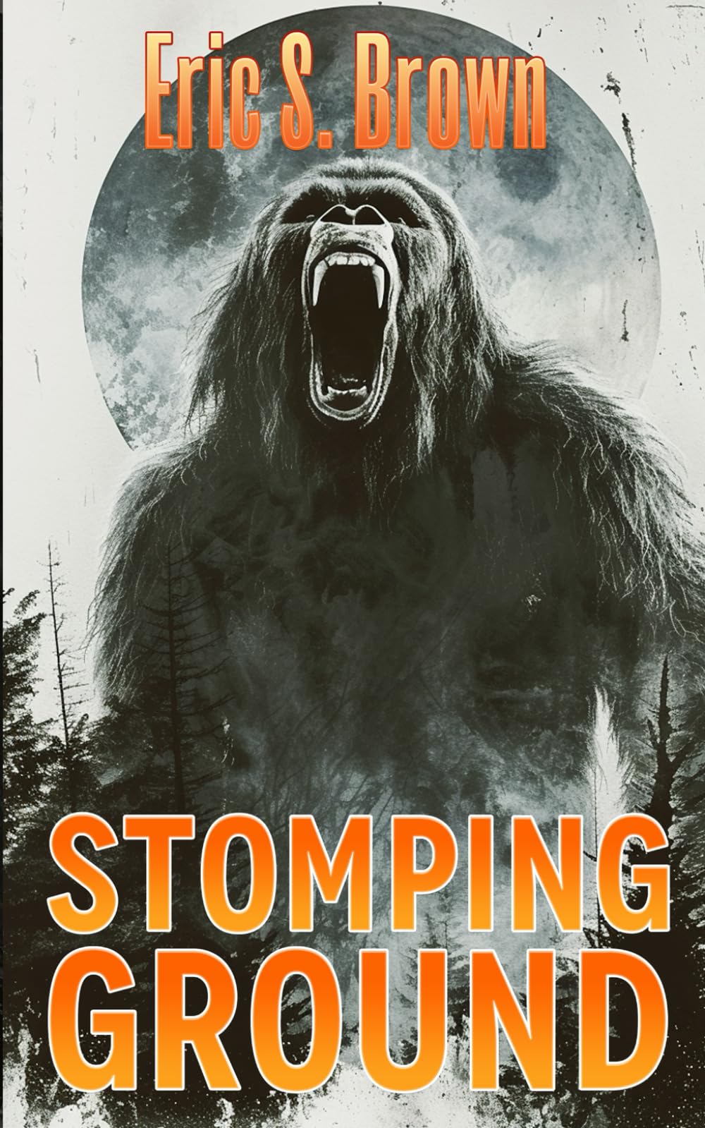 Stomping Ground: A Bigfoot Thriller: Brown, Eric S.: 9781923165137: Amazon.com: Books