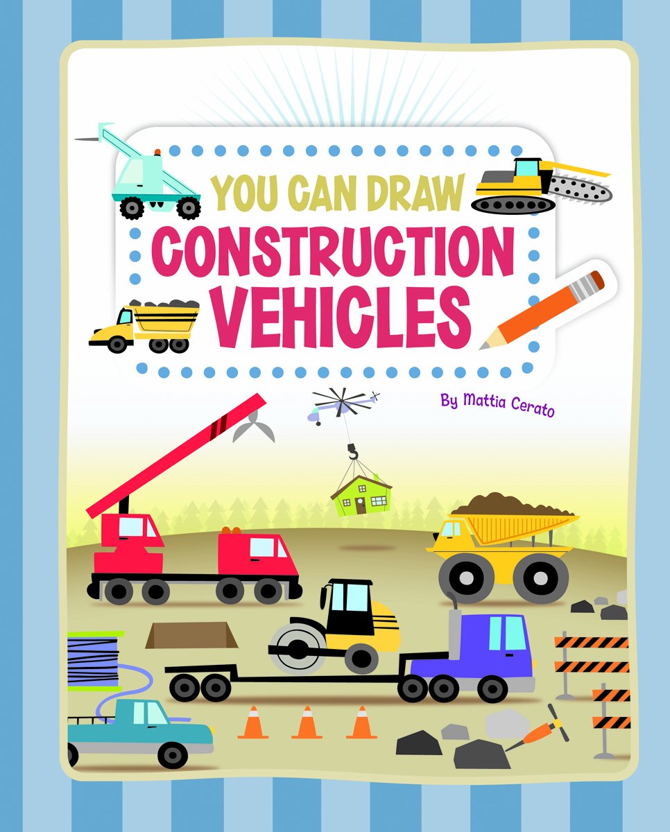 You Can Draw Construction Vehicles: Cerato, Mattia: 9781404868076 ...