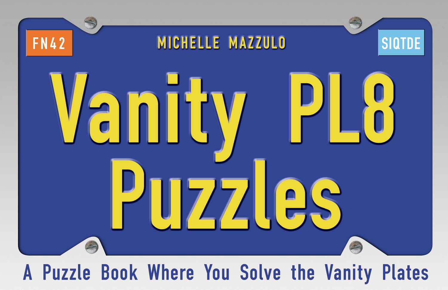Vanity PL8 Puzzles: A Puzzle Book Where You Solve the Vanity Plates ...